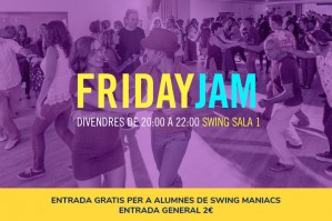 Friday Jam! - divendres 26/05 de 20:00 a 22:00 - Swing Maniacs